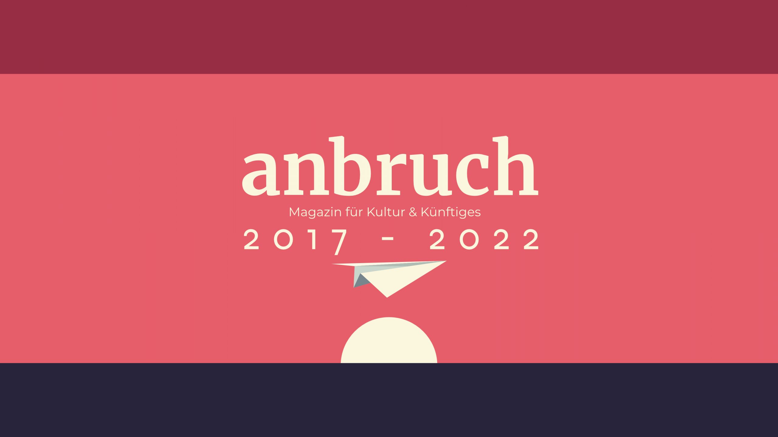 Das Ende - anbruch – Magazin für Kultur & Künftiges